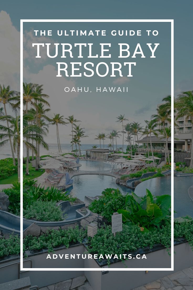 The Ultimate Guide To Turtle Bay Resort In Oahu - Luxury Vacation ...